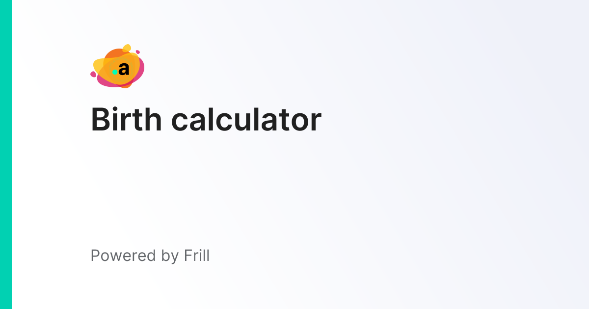 Birth calculator | Frill.co