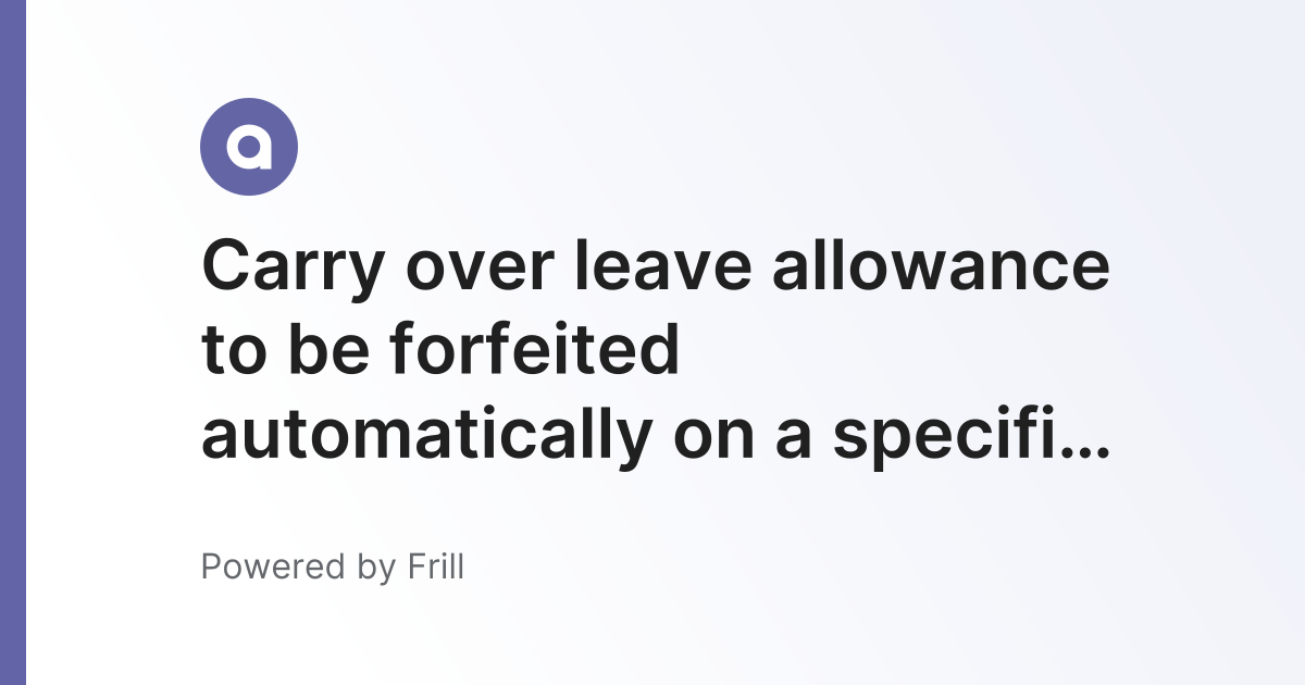 Carry over leave allowance to be forfeited automatically on a specific ...