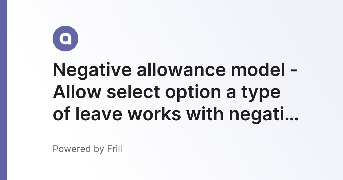 Negative allowance model - Allow select option a type of leave works with negative values ...