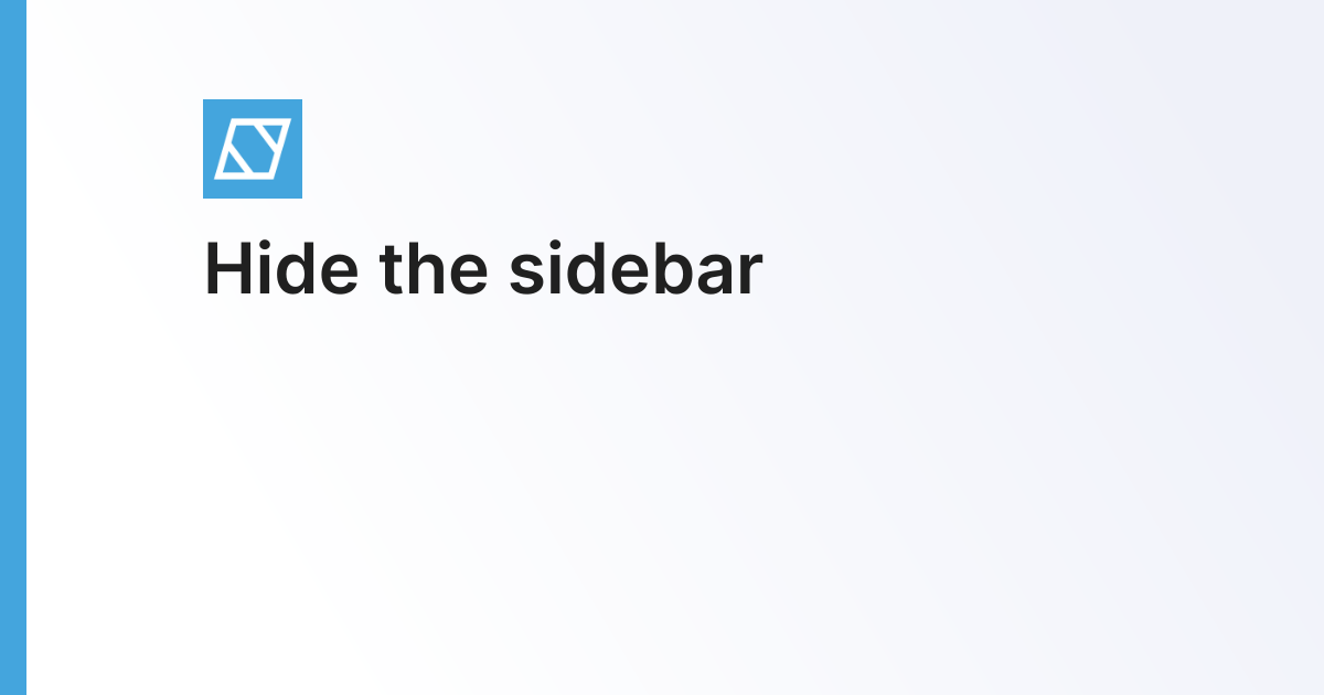 Hide the sidebar