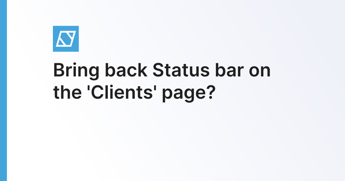 Bring back Status bar on the 'Clients' page?
