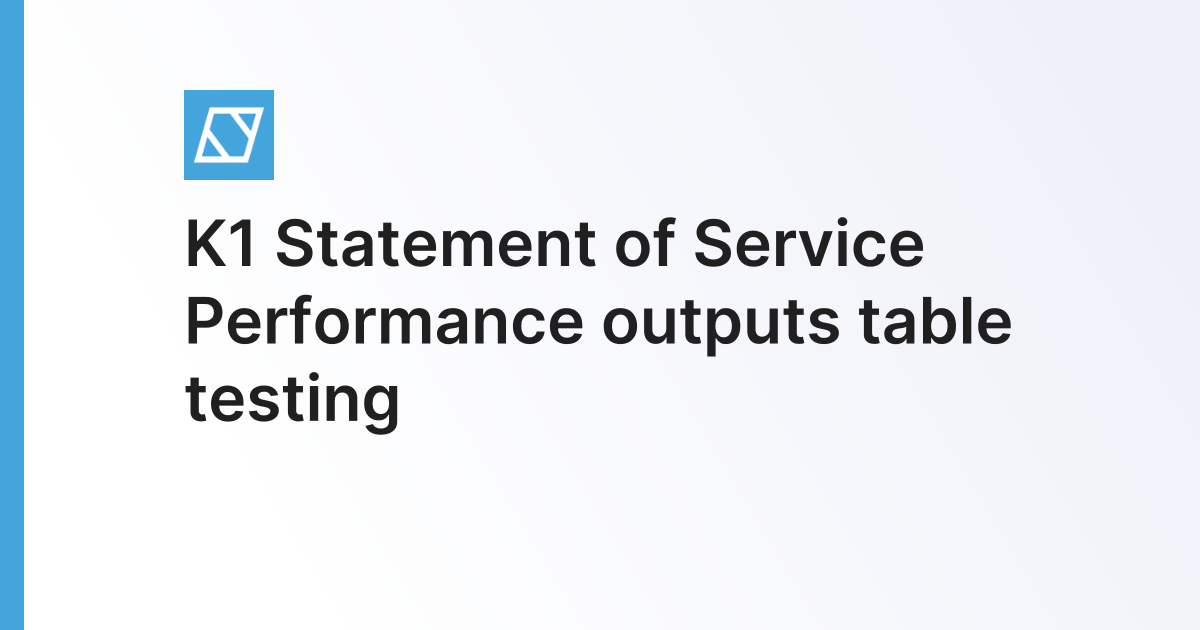 K1 Statement of Service Performance outputs table testing