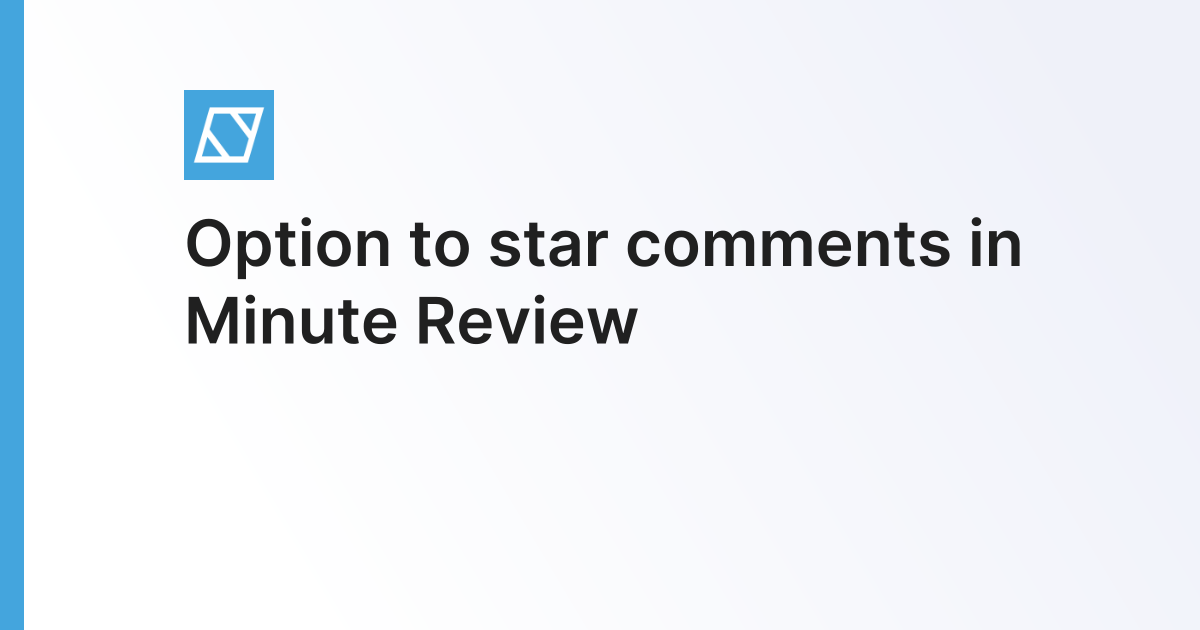 Option to star comments in Minute Review