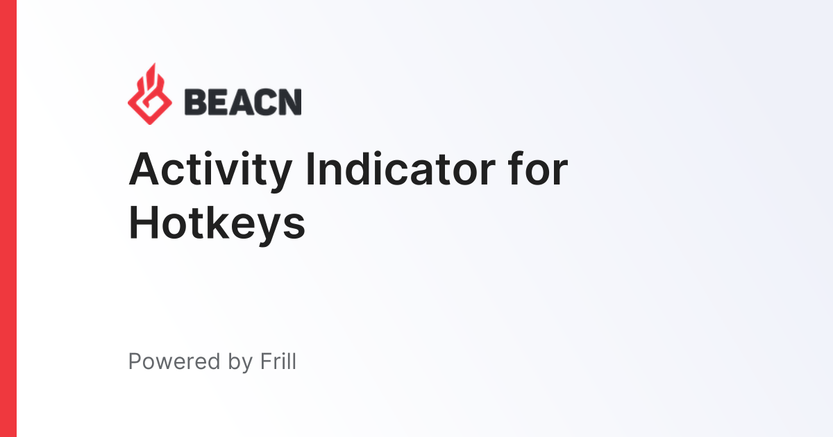 Activity Indicator for Hotkeys | Frill.co