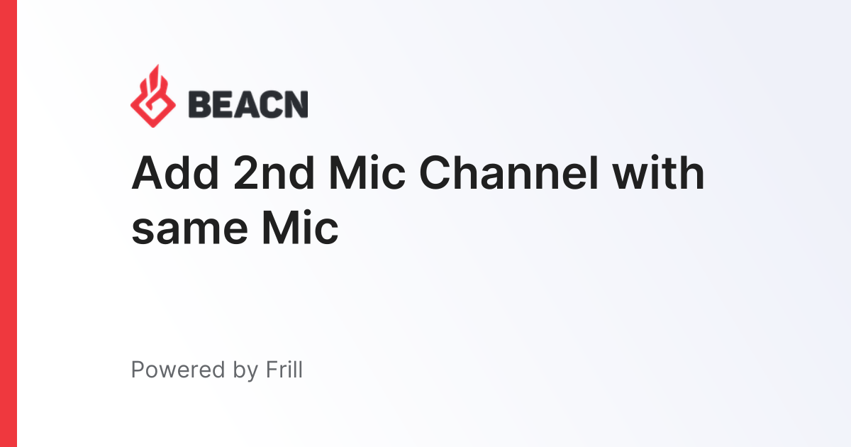 Add 2nd Mic Channel with same Mic | Frill.co