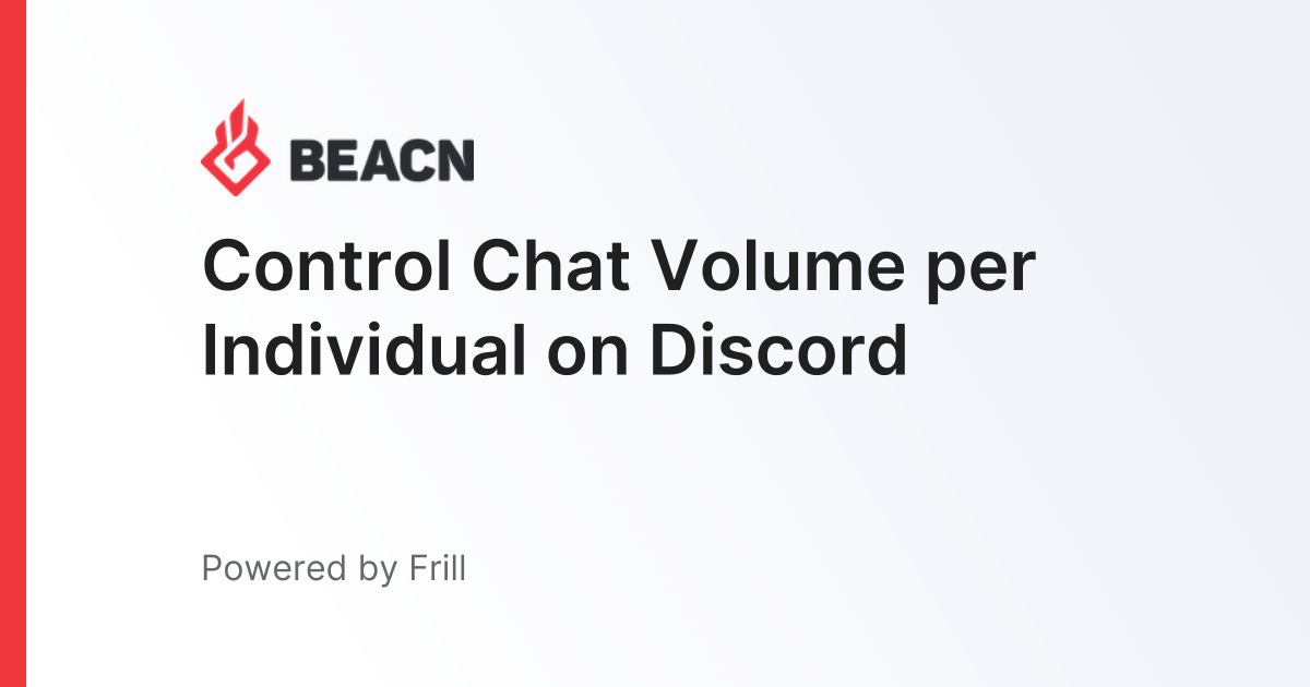 Control Chat Volume per Individual on Discord | Frill.co