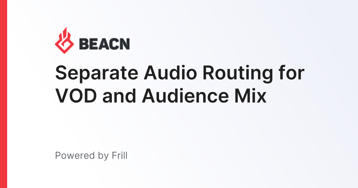 Separate Audio Routing for VOD and Audience Mix | Frill.co