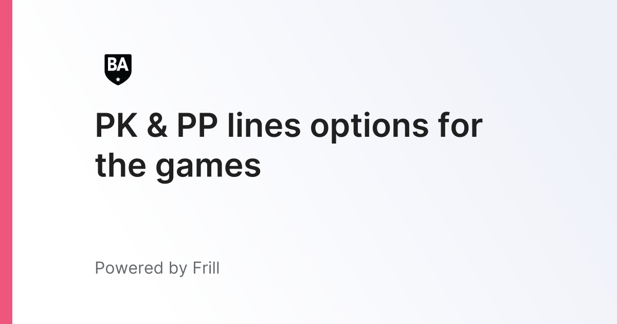PK & PP lines options for the games | Frill.co