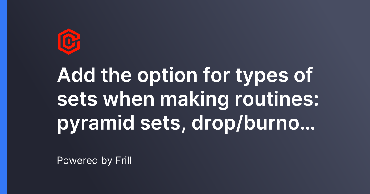 Add the option for types of sets when making routines: pyramid sets ...