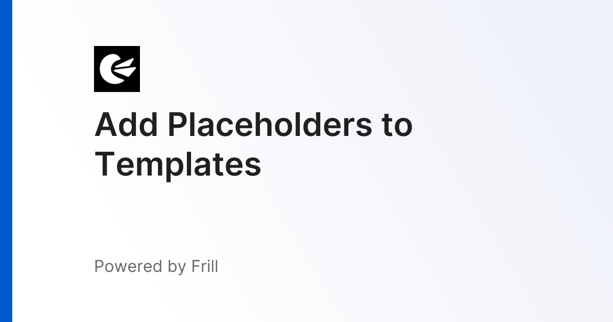 Add Placeholders to Templates | Frill.co