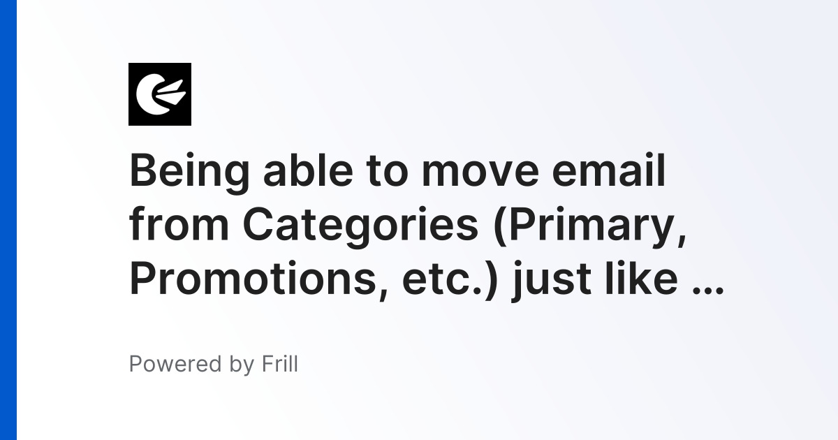 Being able to move email from Categories (Primary, Promotions, etc ...