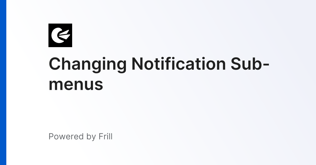 Changing Notification Sub-menus | Frill.co