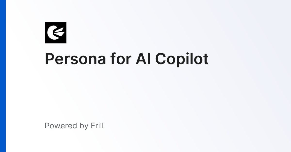 Persona for AI Copilot | Frill.co