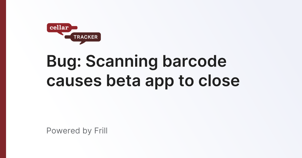 Bug: Scanning barcode causes beta app to close | Frill.co