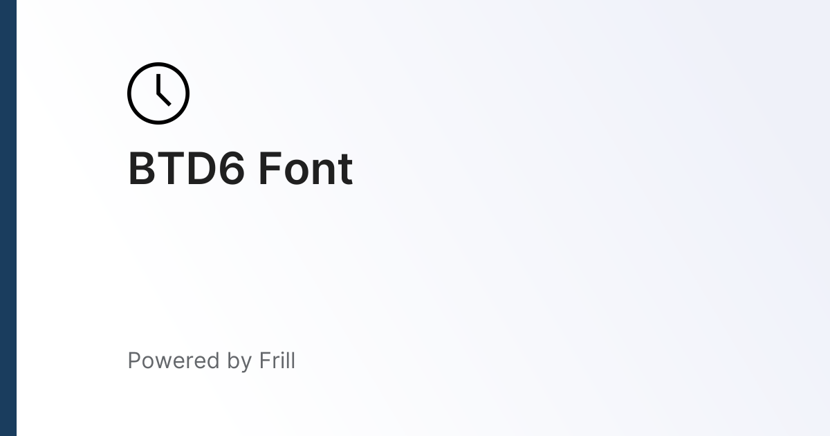 BTD6 Font | Frill.co