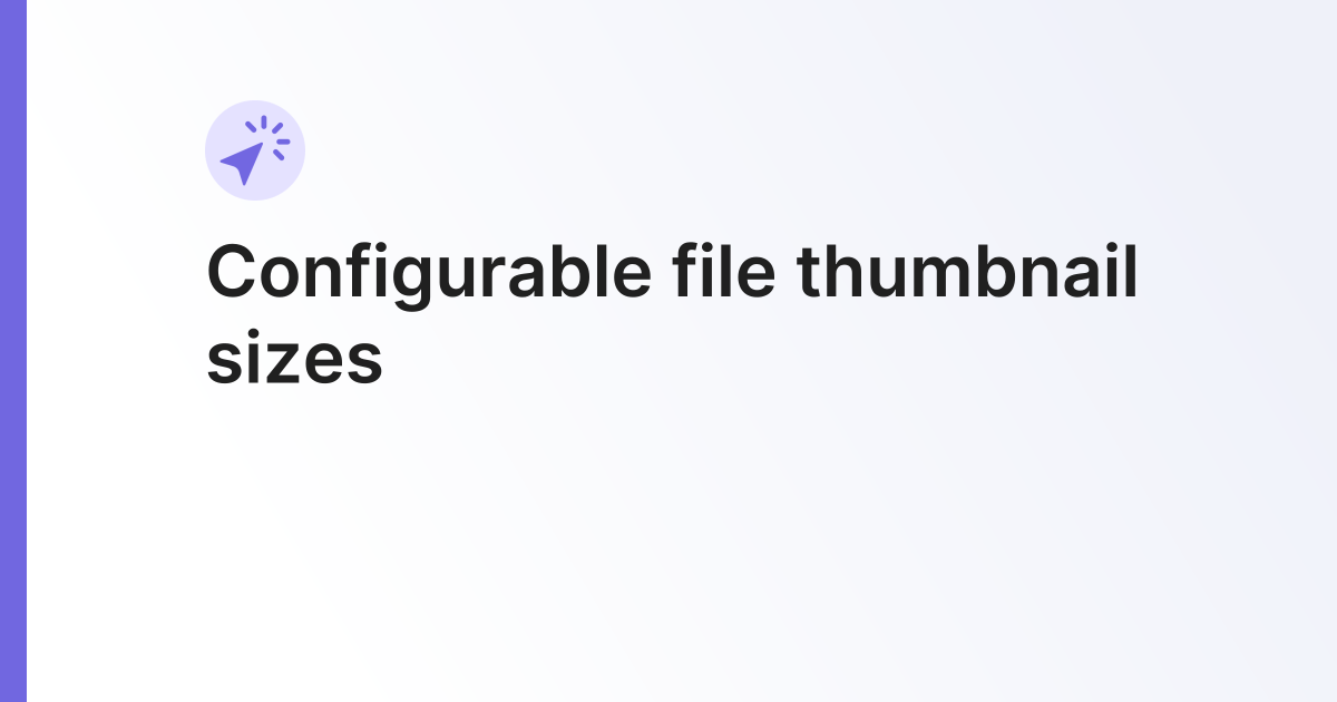 Configurable file thumbnail sizes