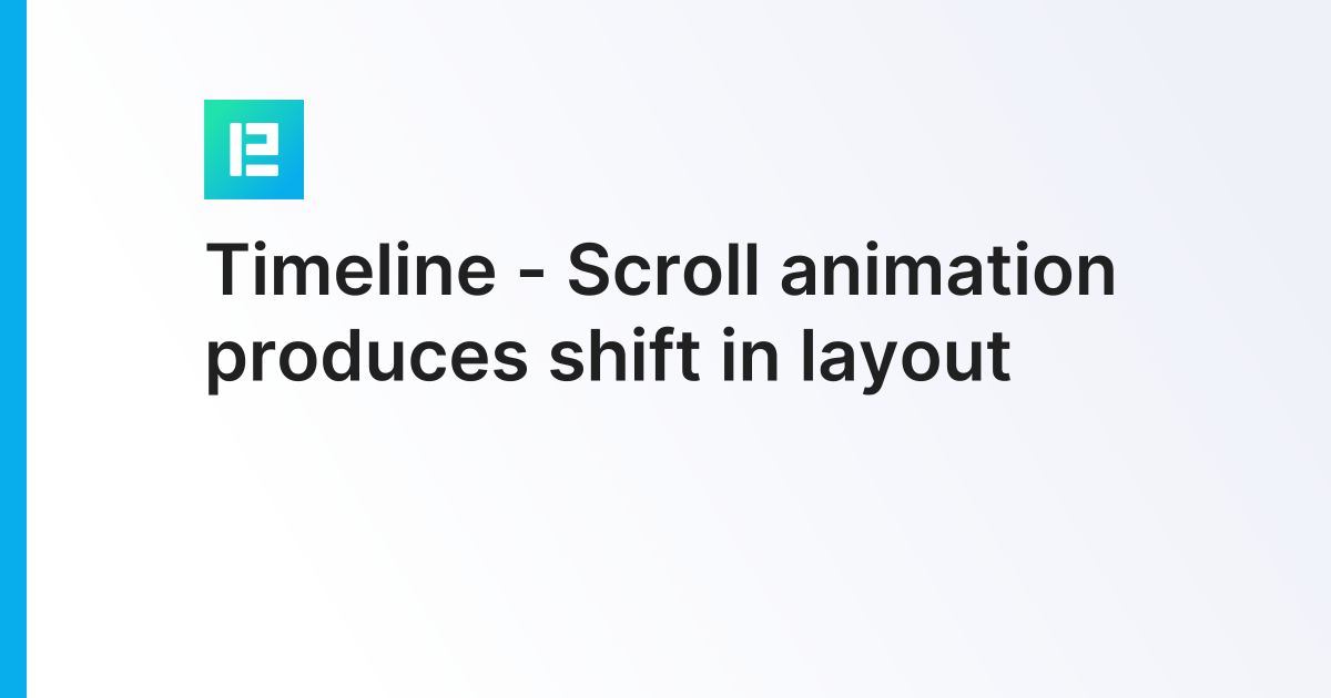 Timeline - Scroll animation produces shift in layout