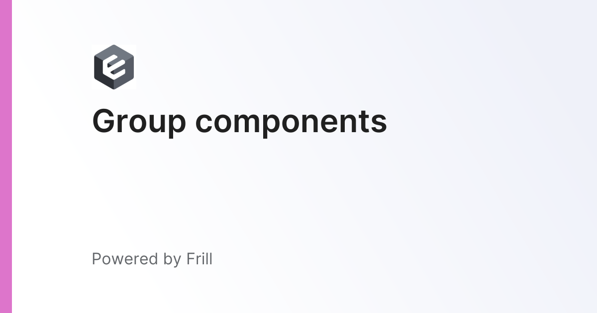 Group components | Frill.co