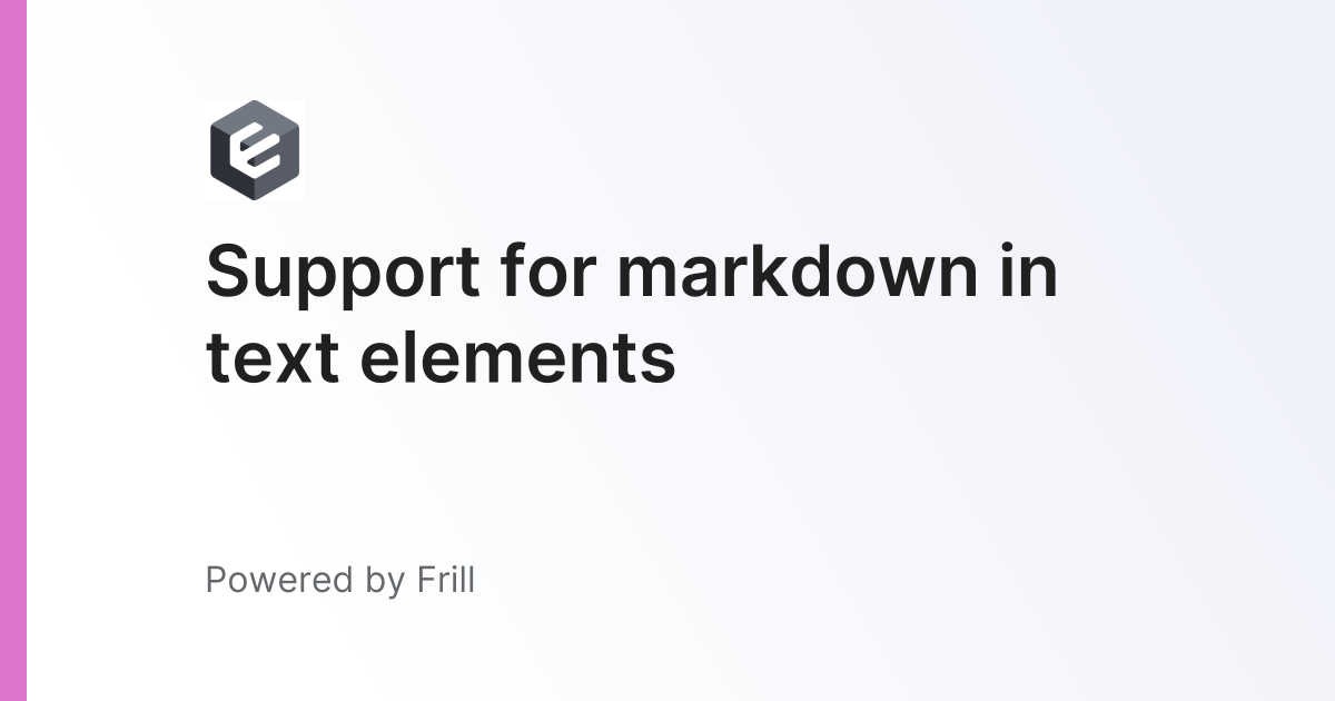Support for markdown in text elements | Frill.co