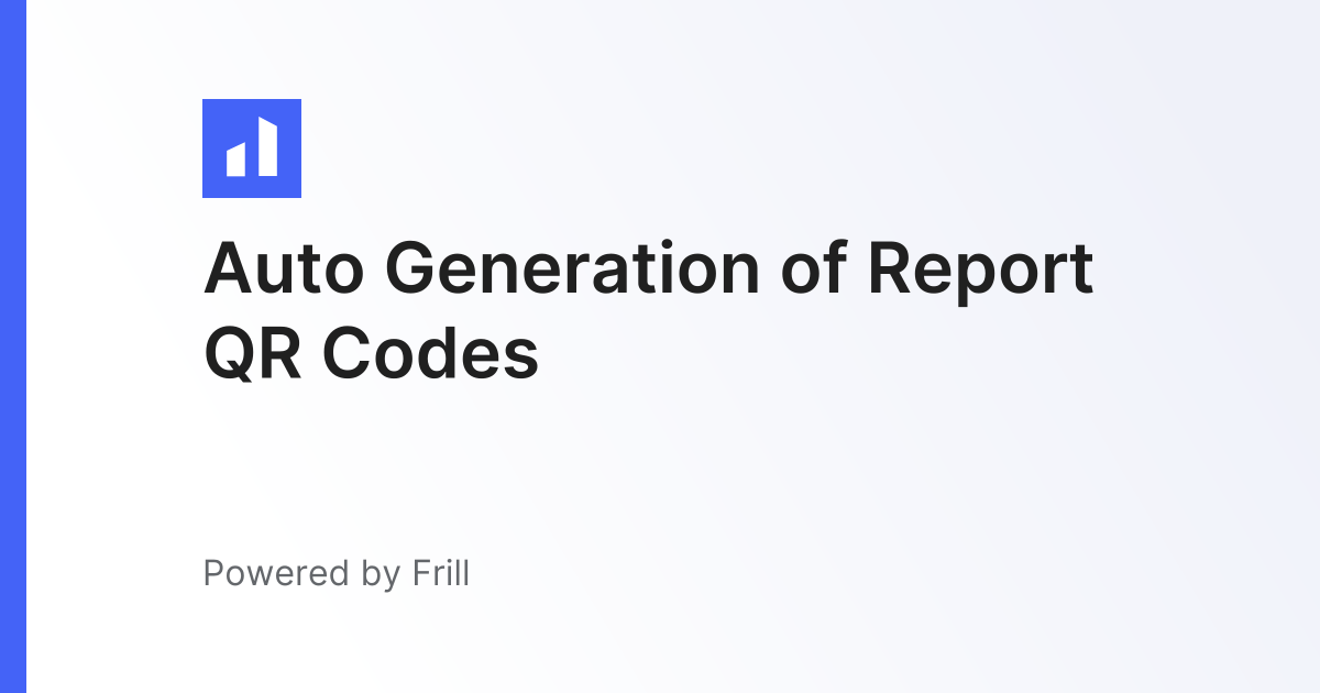 Auto Generation of Report QR Codes | Frill.co