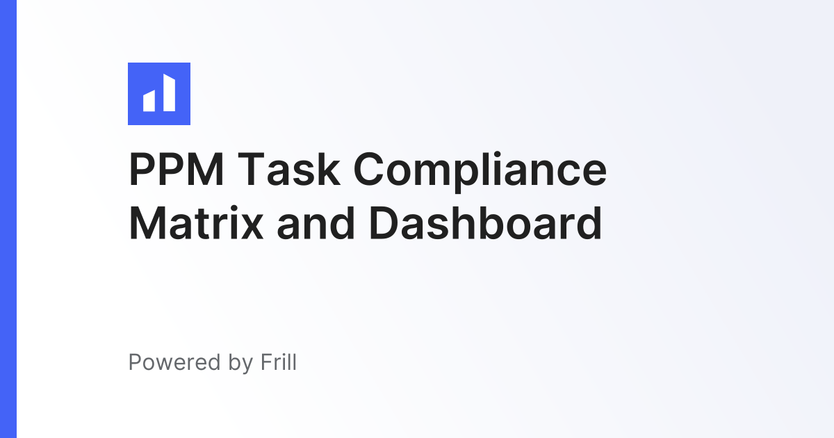 PPM Task Compliance Matrix and Dashboard | Frill.co