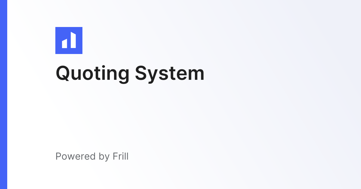 Quoting System | Frill.co