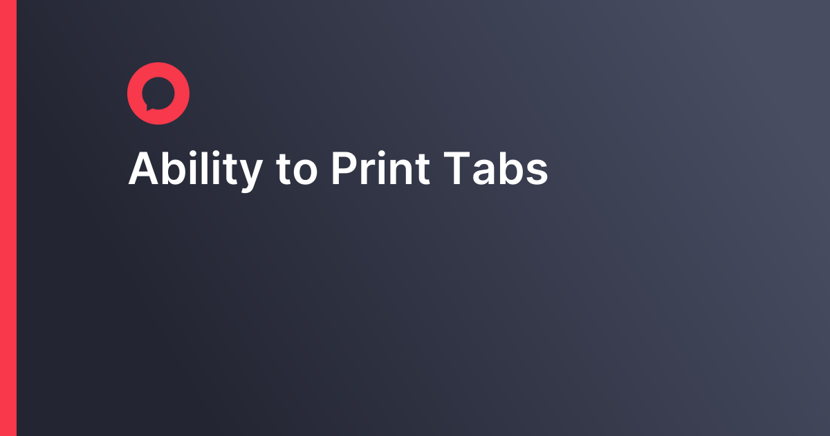 Ability to Print Tabs