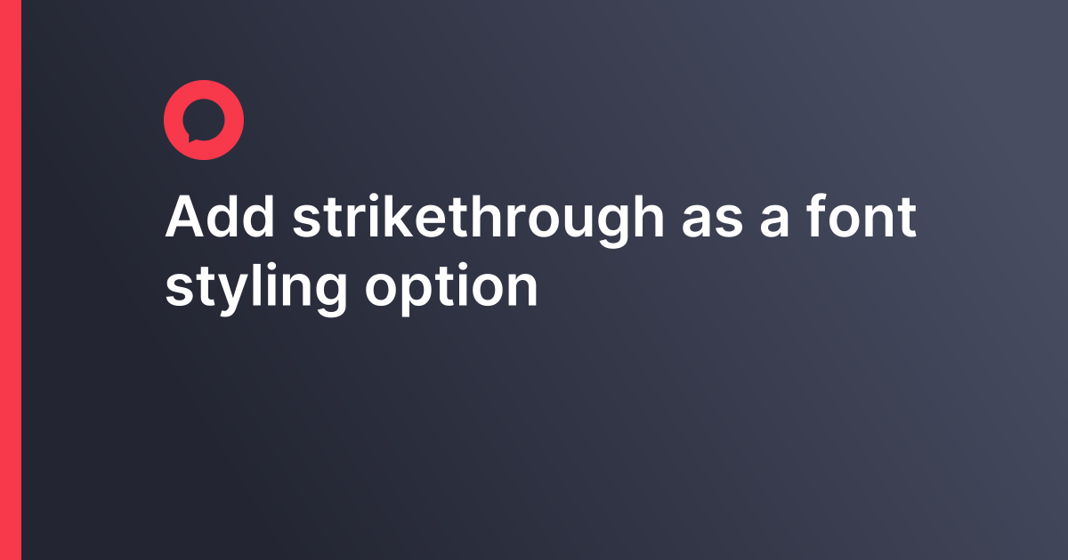 Add strikethrough as a font styling option