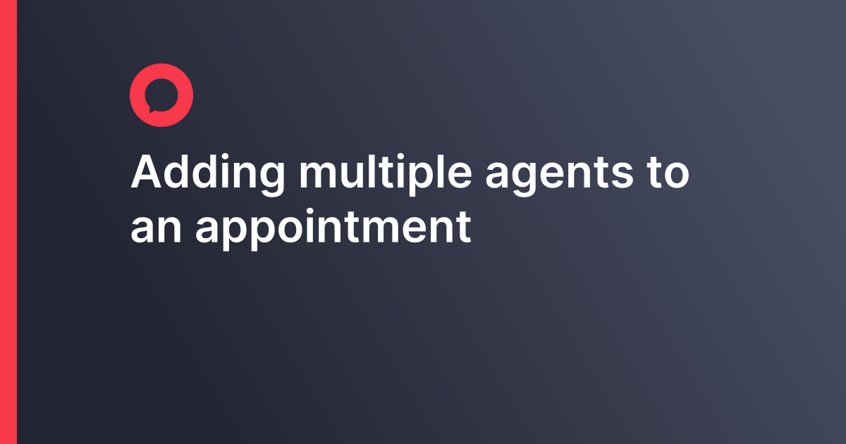 Adding multiple agents to an appointment