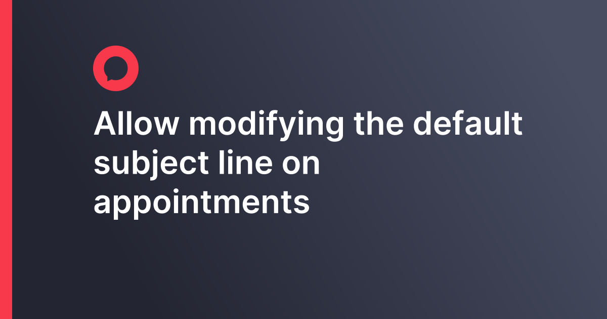 Allow modifying the default subject line on appointments