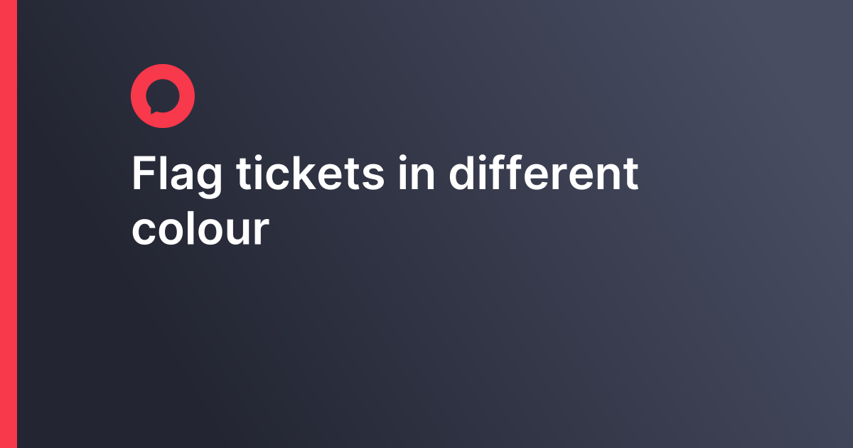 Flag tickets in different colour