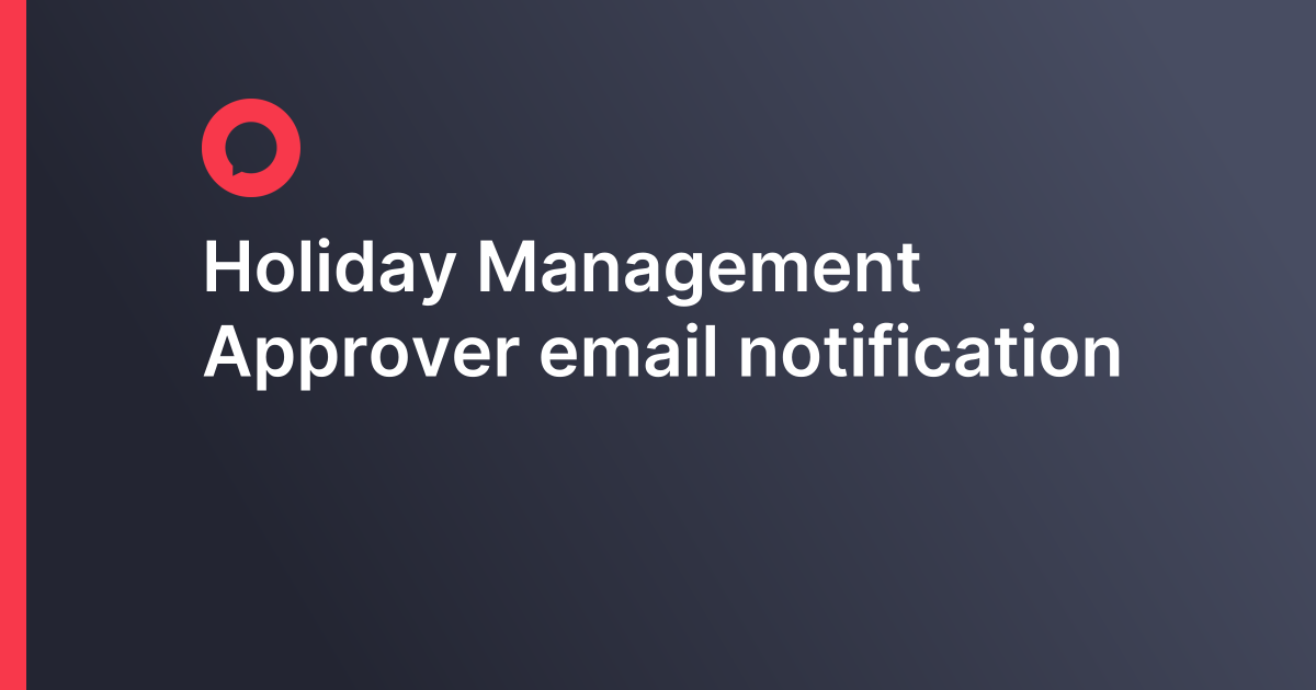 Holiday Management Approver email notification