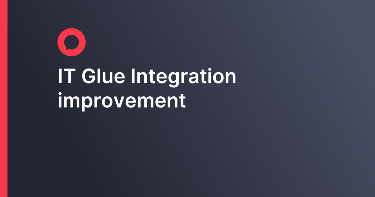 IT Glue Integration improvement