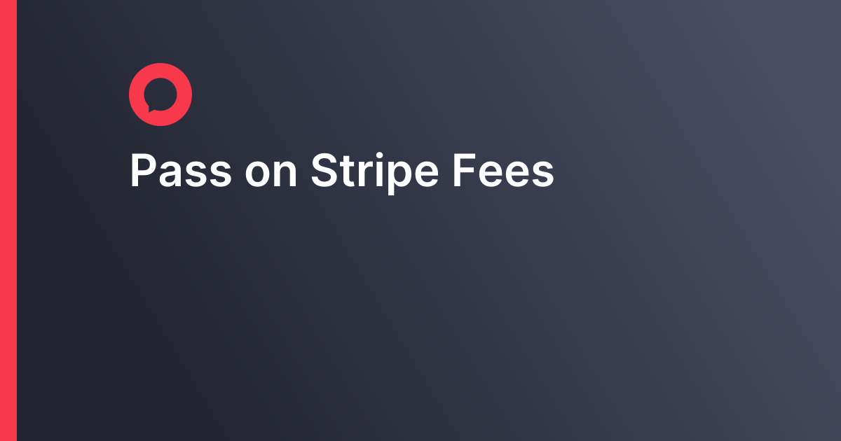 Pass on Stripe Fees