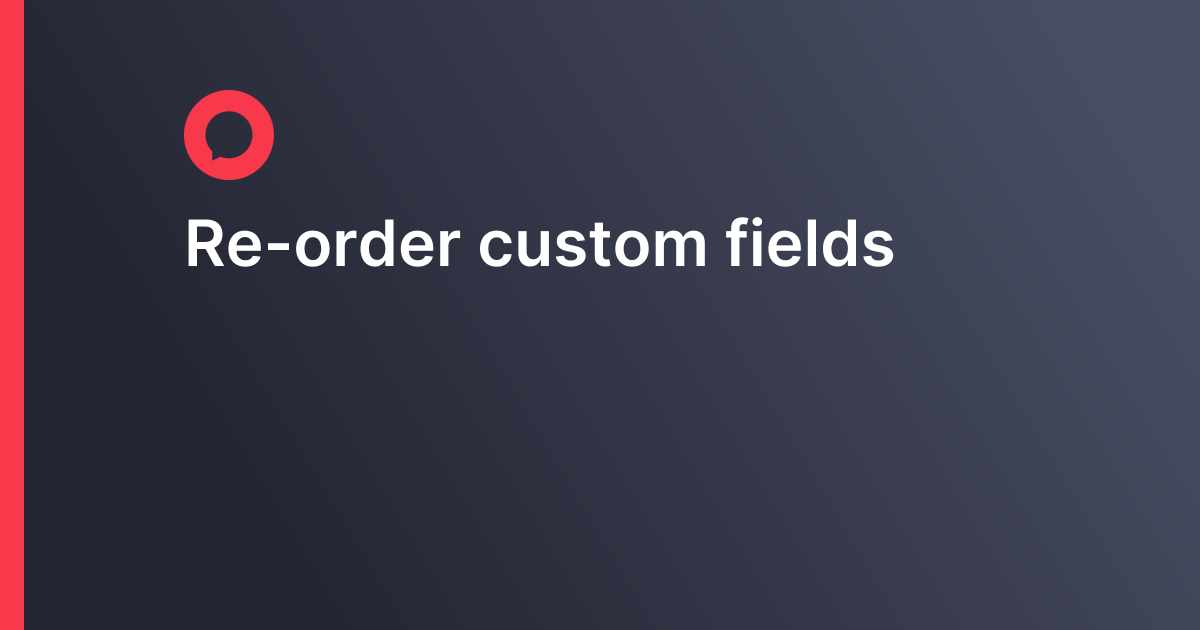 Re-order custom fields