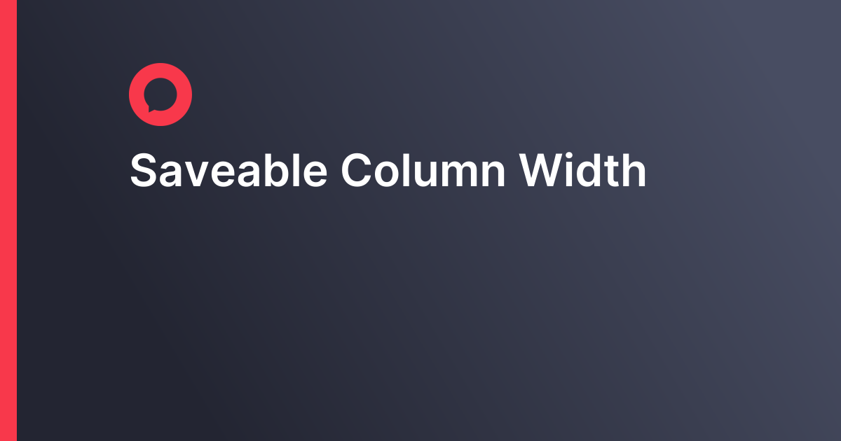 Saveable Column Width