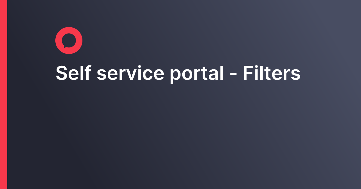 Self service portal - Filters