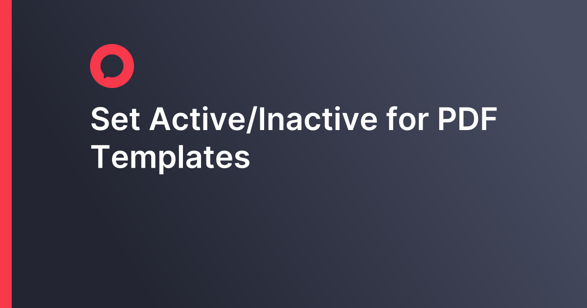 Set Active/Inactive for PDF Templates
