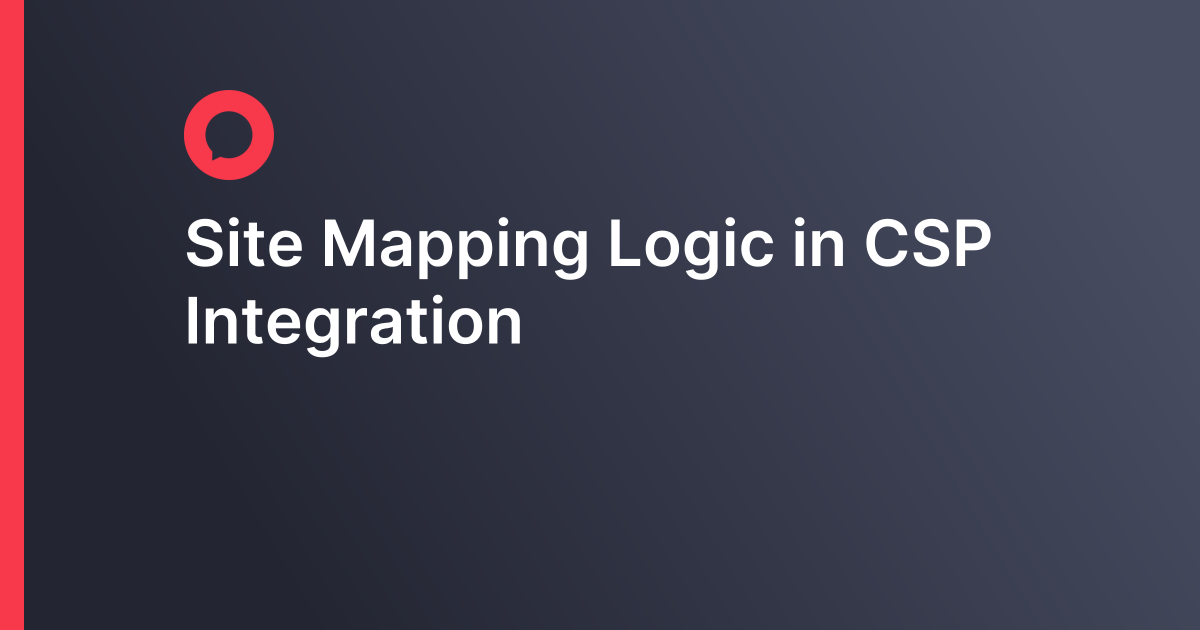 Site Mapping Logic in CSP Integration