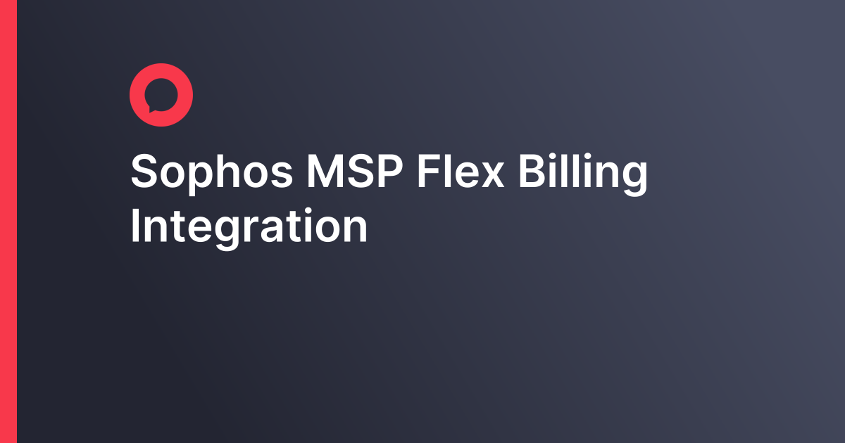 Sophos MSP Flex Billing Integration