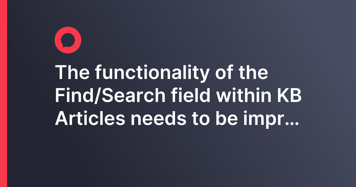 The functionality of the Find/Search field within KB Articles needs to ...