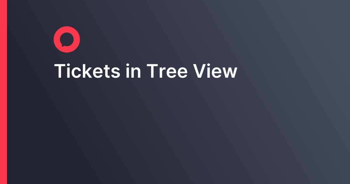 Tickets in Tree View