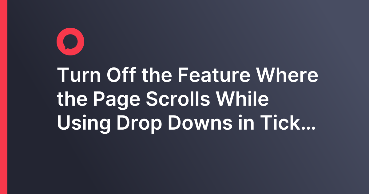 Turn Off the Feature Where the Page Scrolls While Using Drop Downs in ...