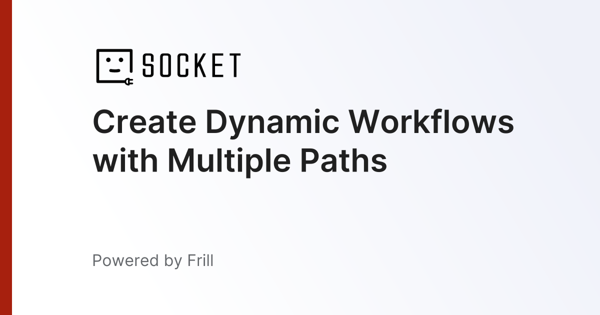 Create Dynamic Workflows with Multiple Paths