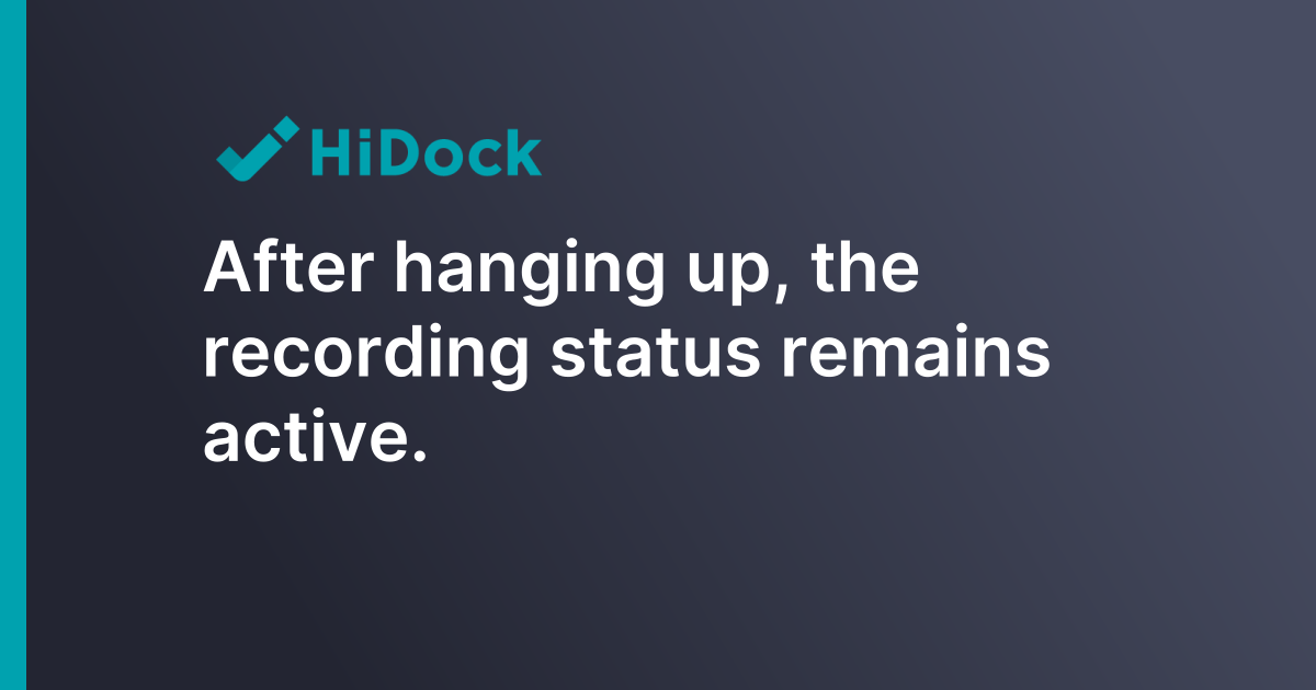 After hanging up, the recording status remains active.