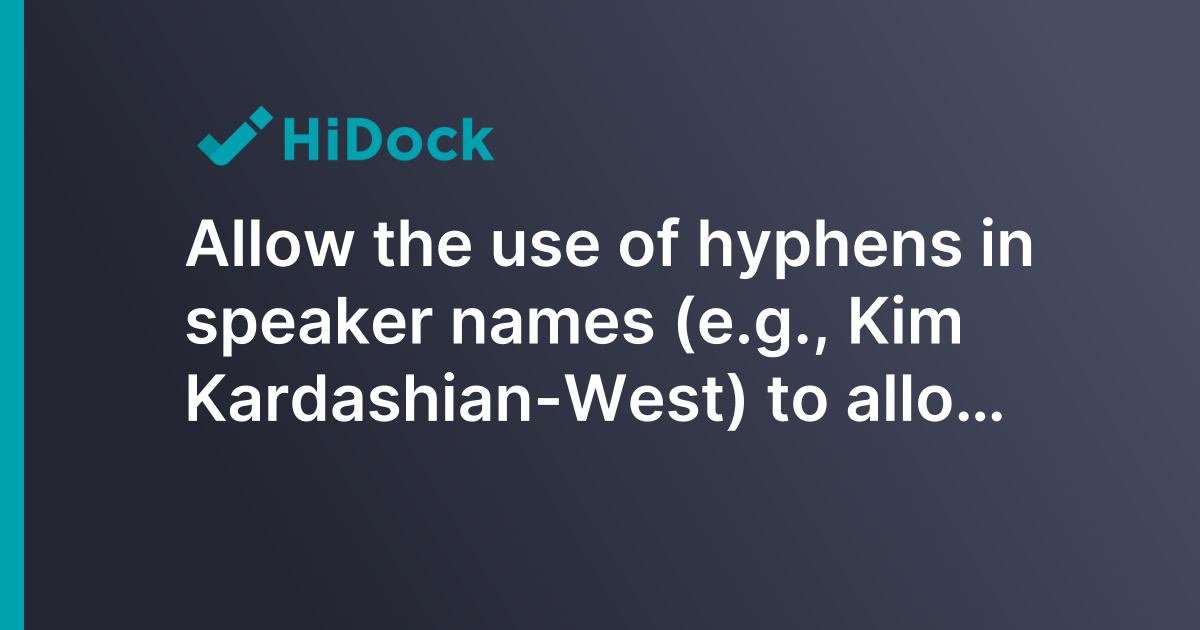 Allow the use of hyphens in speaker names (e.g., Kim Kardashian-West ...