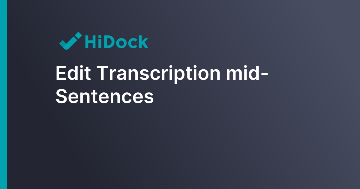 Edit Transcription mid-Sentences