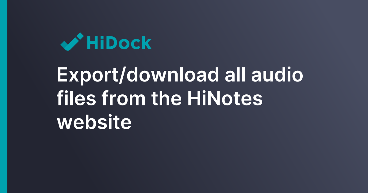 Export/download all audio files from the HiNotes website