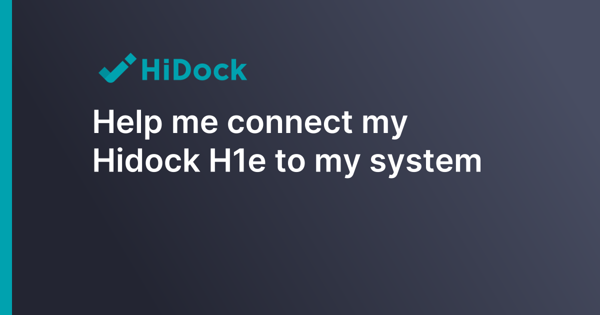 Help me connect my Hidock H1e to my system