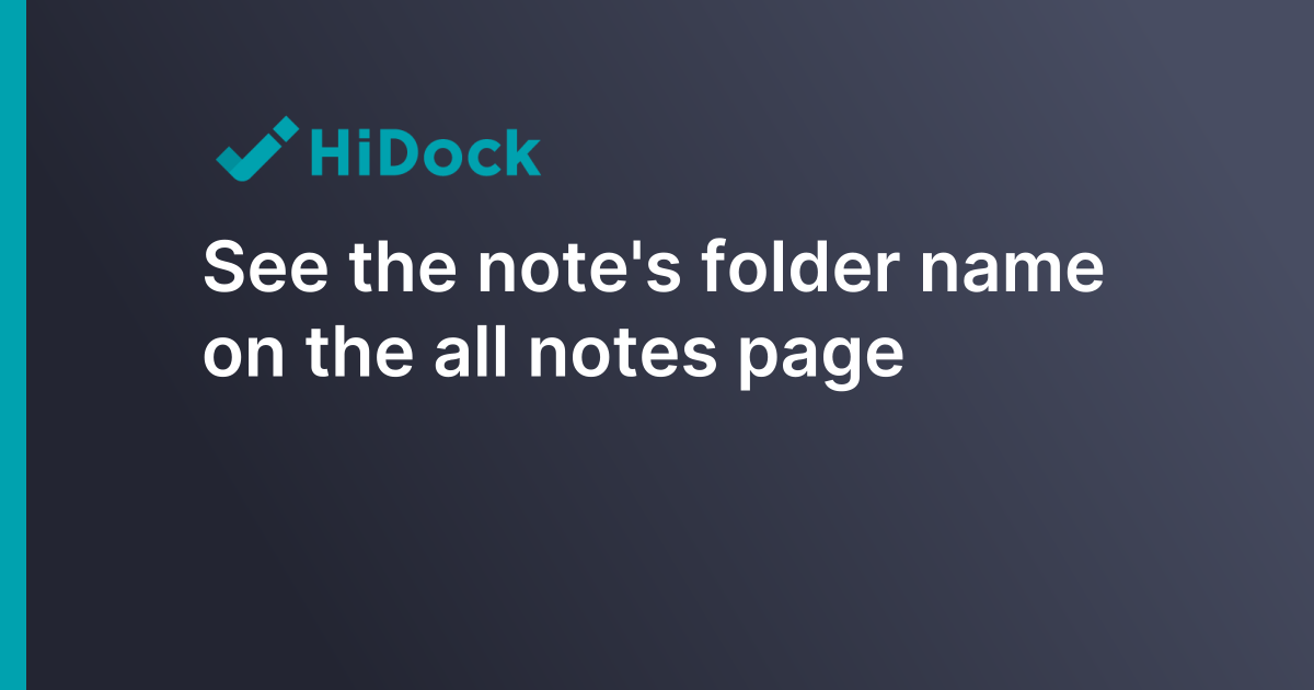 See the note's folder name on the all notes page